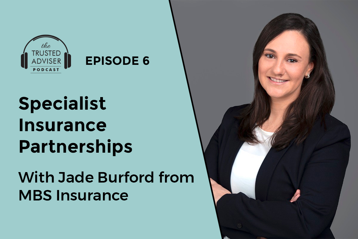 The Trusted Adviser Ep 6: Specialist Insurance with Jade Burford