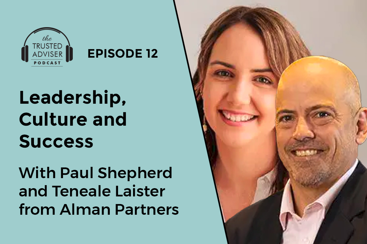 The Trusted Adviser Episode 12: Leadership, Culture and Success with ...